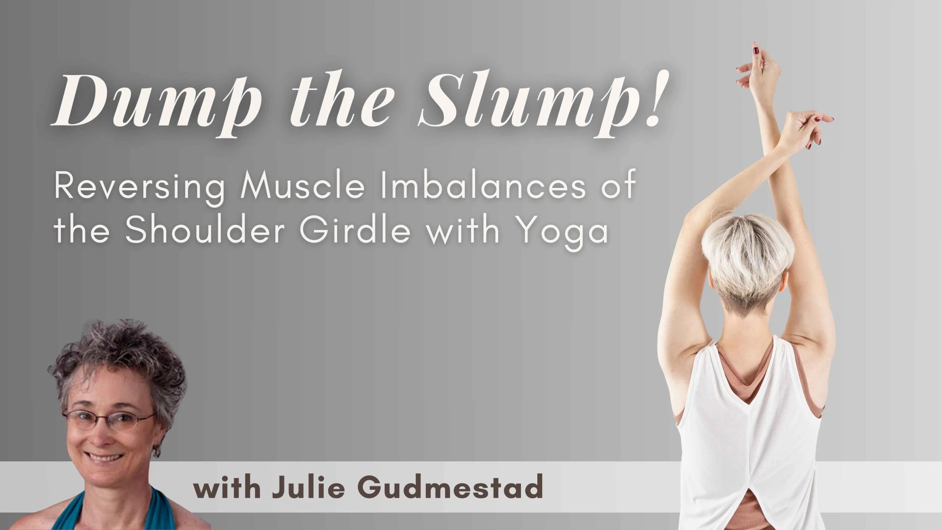 Dump the Slump! Reversing Muscle Imbalances of the Shoulder Girdle with ...